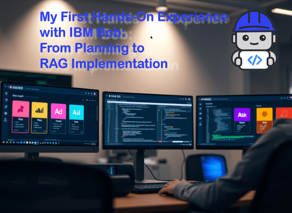 My First Hands-On Experience with IBM Bob: From Planning to RAG ...